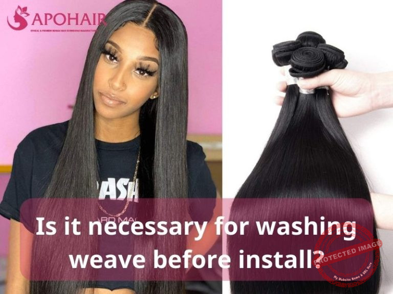 Is It Really Necessary For Washing Weave Before Install It?