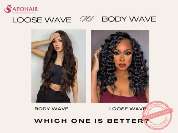 Loose Wave vs Body Wave: Which One is Better? | Apohair