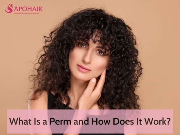 What Is A Perm And How Does It Work? | Apohair